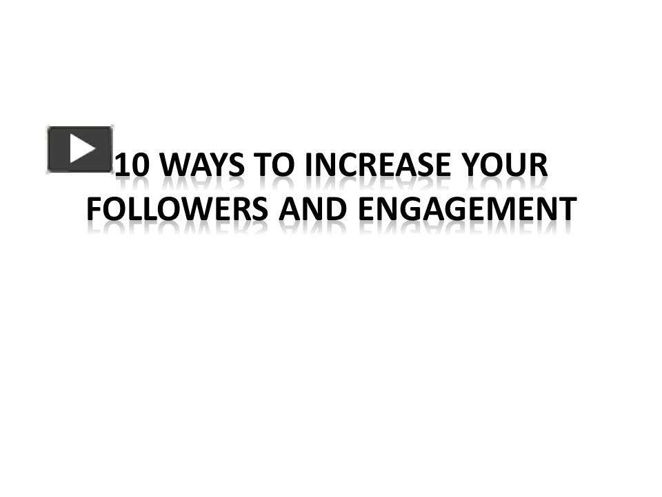 10 WAYS TO INCREASE YOUR FOLLOWERS AND ENGAGEMENT presentation | free ...