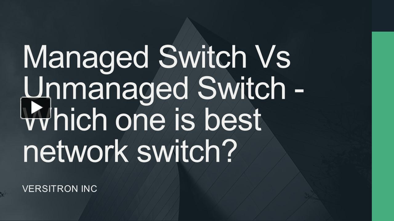 PPT – Managed Vs Unmanaged Switch - Which is best network switch ...