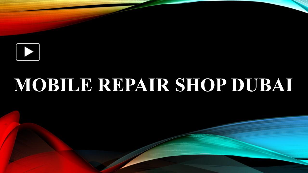PPT – Mobile Repair Shop Dubai PowerPoint presentation | free to ...