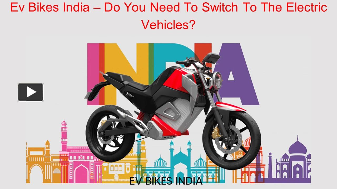 PPT – Ev Bikes India – Do You Need To Switch To The Electric Vehicles ...