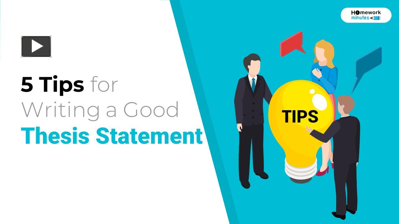 PPT – 5 Tips for Writing a Good Thesis Statement PowerPoint ...