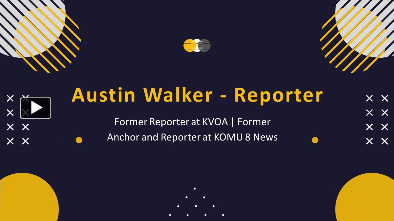 Austin Walker (Reporter) - A Notable Professional presentation | free ...