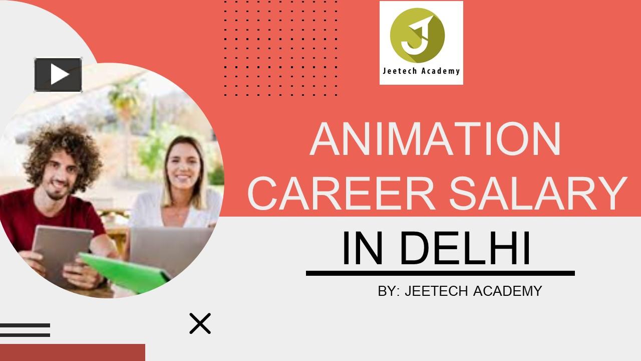 PPT – ANIMATION CAREER SALARY IN DELHI PowerPoint presentation | free ...