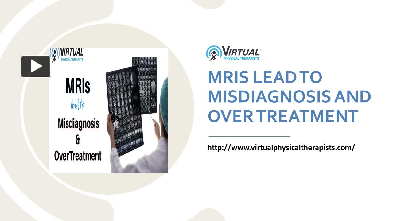 MRIS LEAD TO MISDIAGNOSIS AND OVER TREATMENT presentation | free to ...