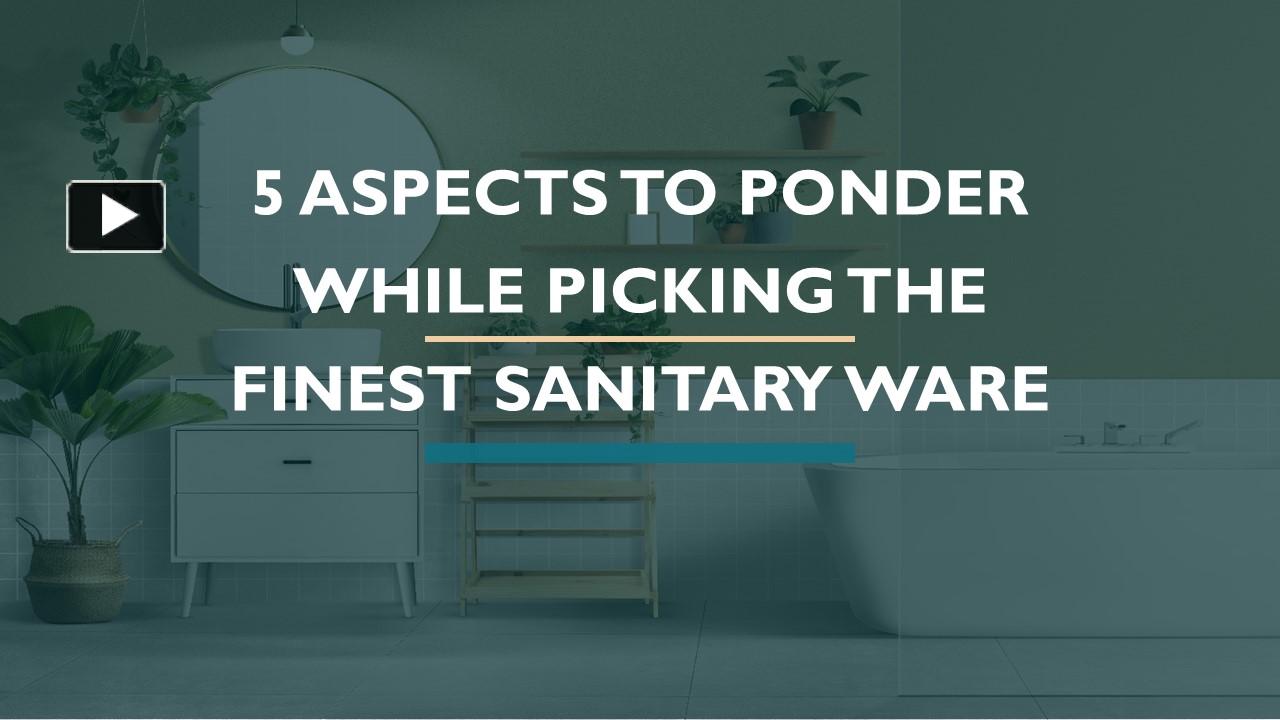 5 Aspects To Ponder While Picking The Finest Sanitary Ware presentation ...