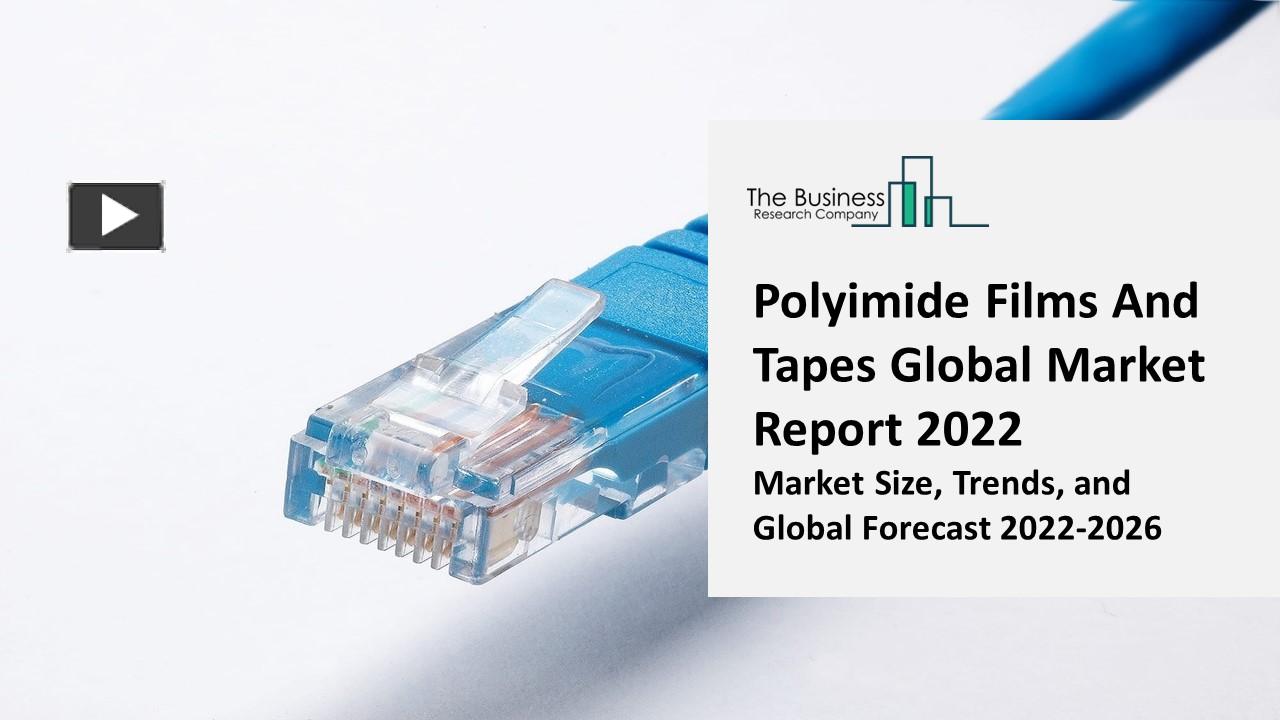 Polyimide Films And Tapes Market 2022-2031: Outlook, Growth, And Demand ...