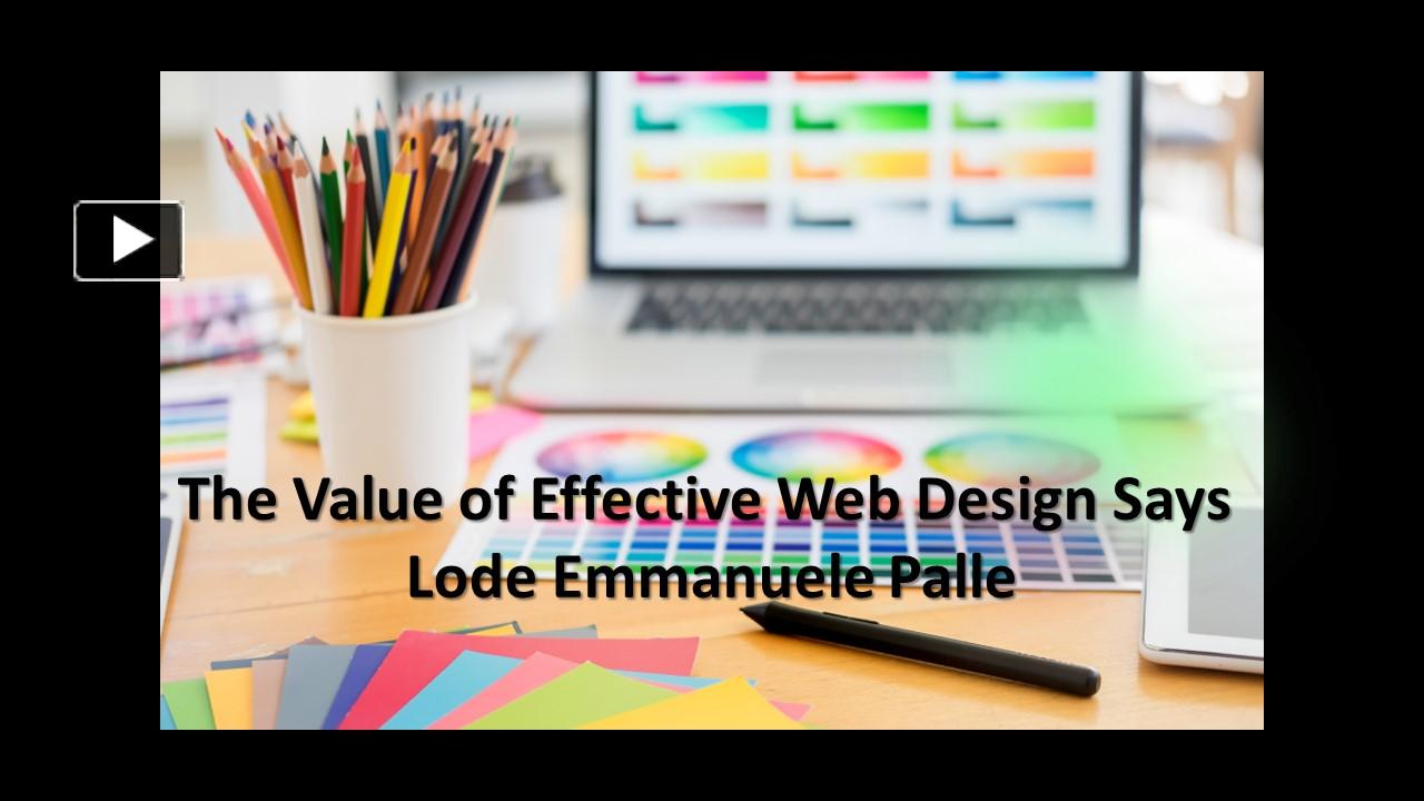 The Value of Effective Web Design Says Lode Emmanuel Palle presentation ...