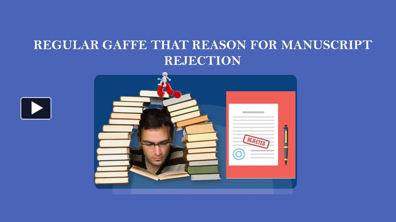PPT – Regular Gaffe That Reason for Manuscript Rejection PowerPoint ...