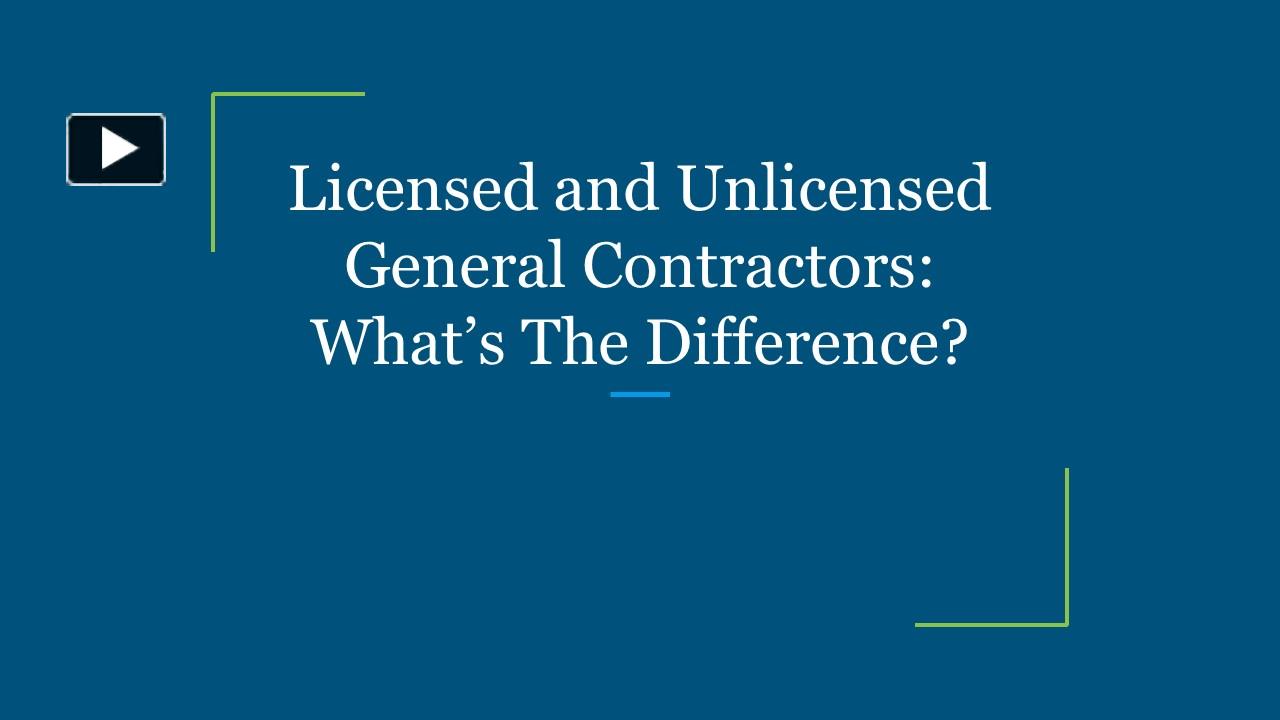PPT – Licensed and Unlicensed General Contractors: What’s The ...