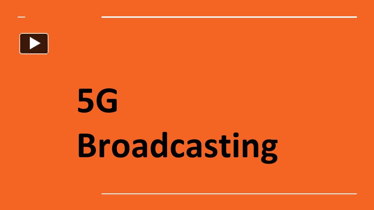PPT – 5g broadcasting PowerPoint presentation | free to download - id ...