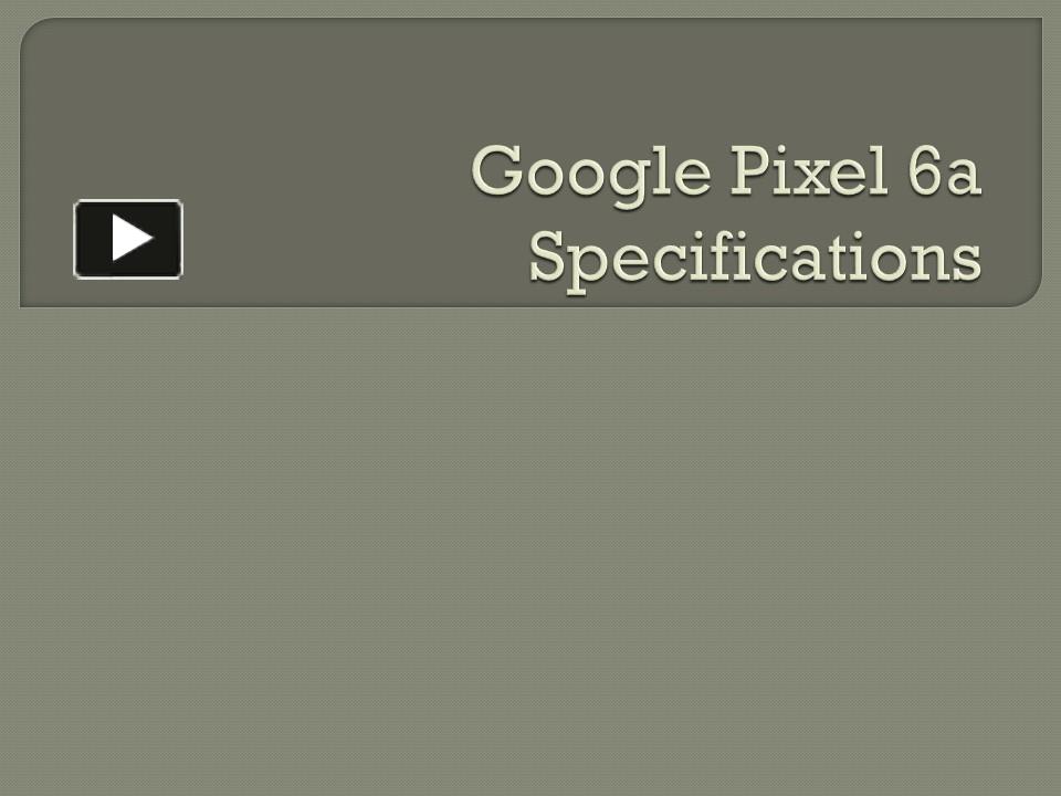 Google Pixel 6a Specifications presentation | free to download