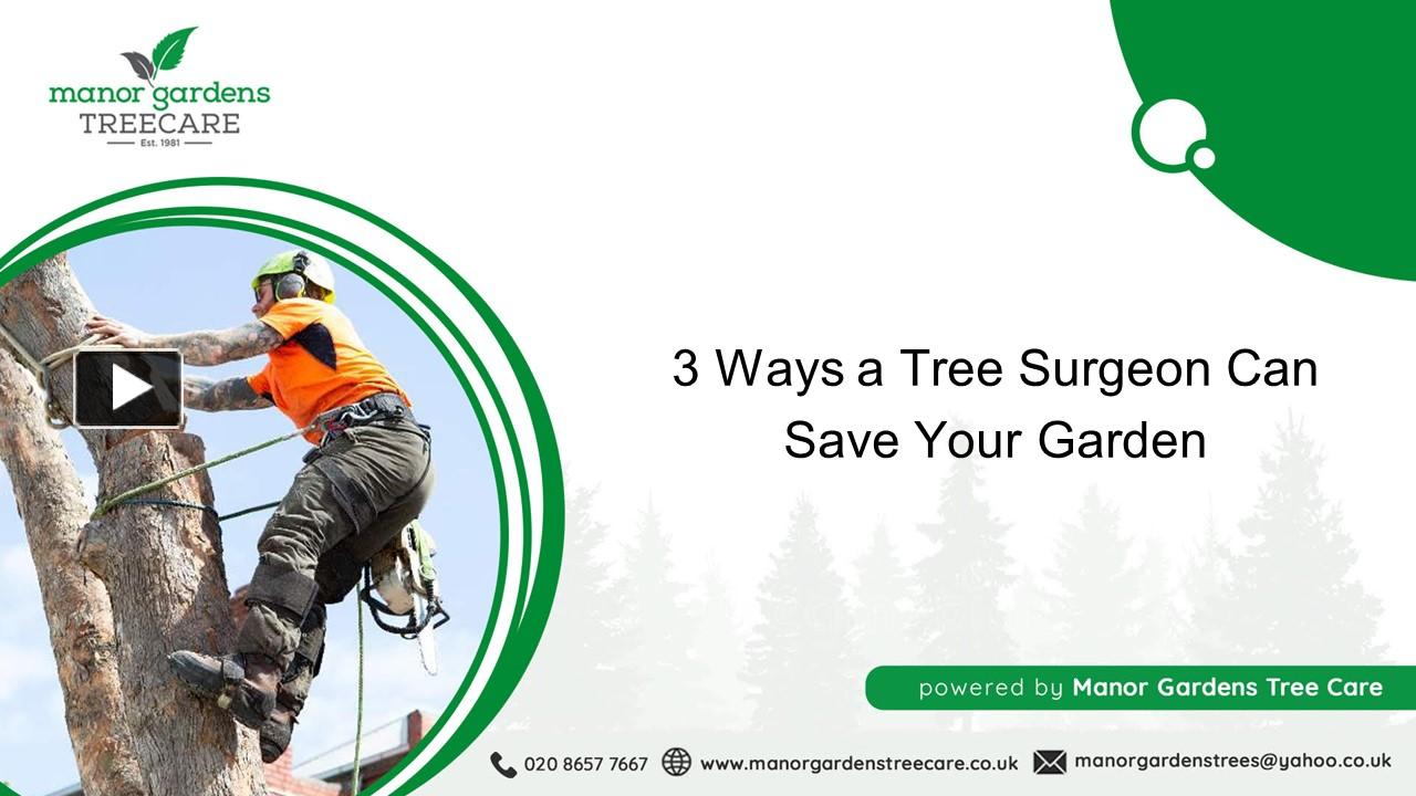 PPT – 3 Ways a Tree Surgeon Can Save Your Garden PowerPoint ...