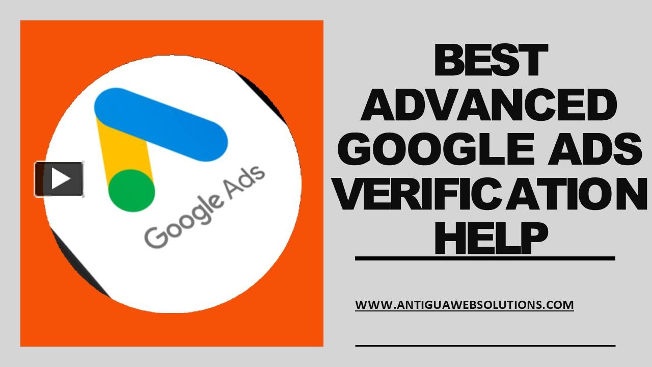 Best Advanced Google Ads Verification Help presentation | free to download