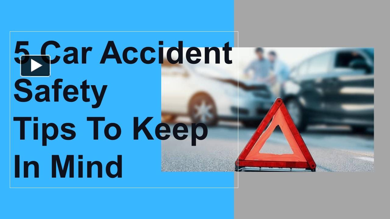5 Car Accident Safety Tips To Keep In Mind presentation | free to download