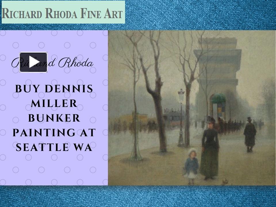 PPT – Buy Dennis Miller Bunker Painting In Seattle WA PowerPoint ...