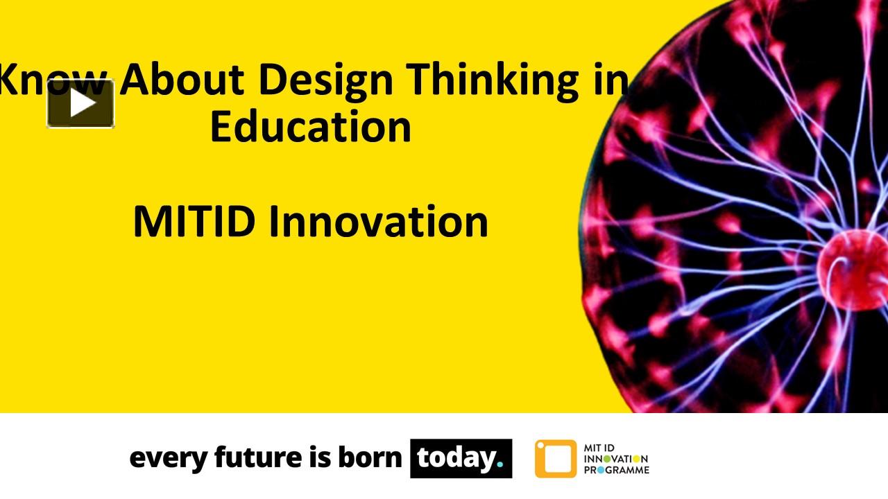 PPT – Design Thinking in Education - MIT ID Innovation PowerPoint ...