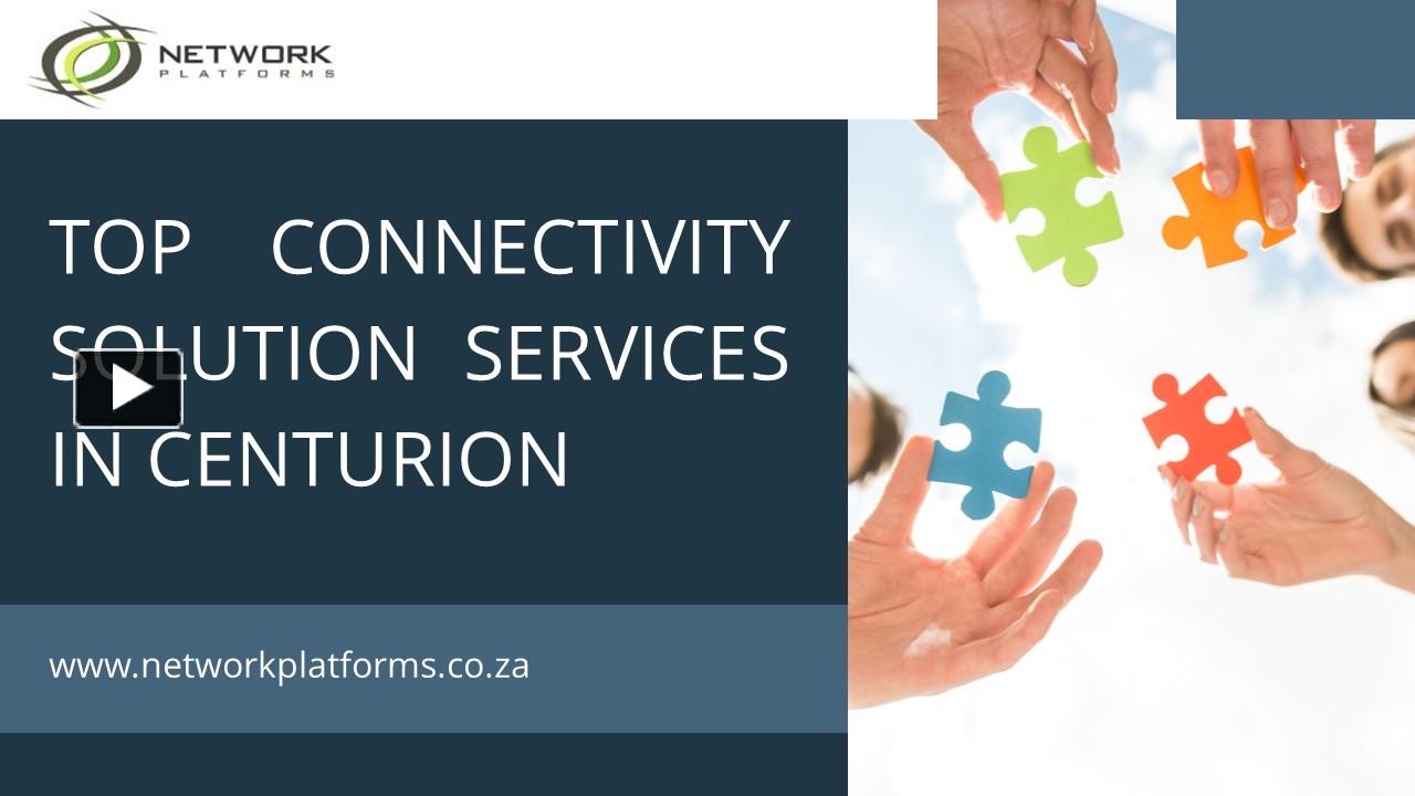 PPT – Top Connectivity Solution Services In Centurion PowerPoint ...
