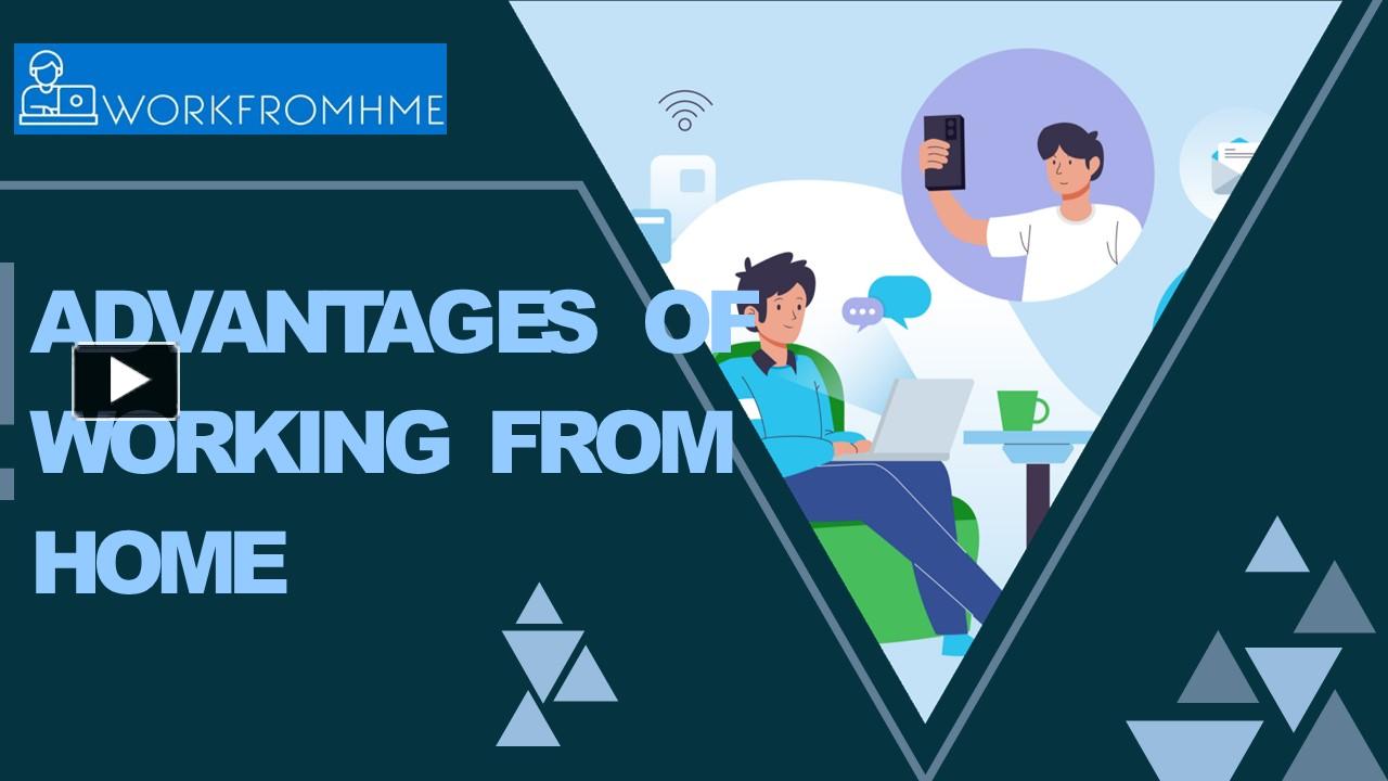 PPT – Advantages of Working from Home PowerPoint presentation | free to ...