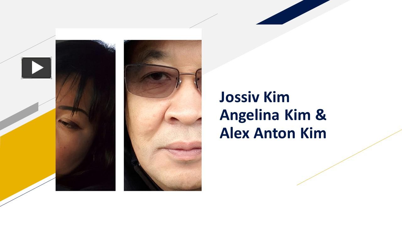 PPT – Jossiv Kim, Angelina Kim & Alex Anton Kim PowerPoint presentation ...