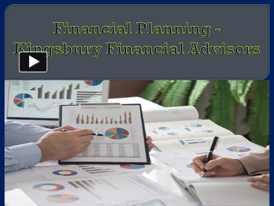 Financial Planning Kingsbury Financial Advisors Presentation Free