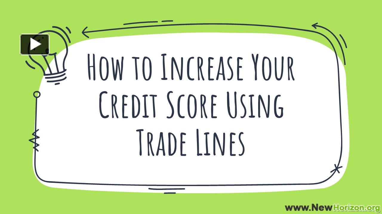 PPT – How to Increase Your Credit Score Using Trade Lines of Credit ...