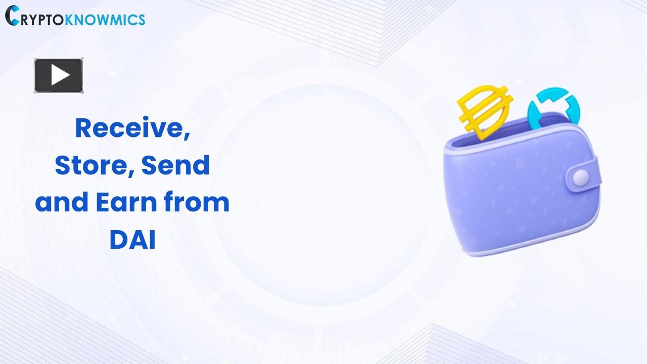 PPT – Receive, Store, Send and Earn from DAI PowerPoint presentation ...