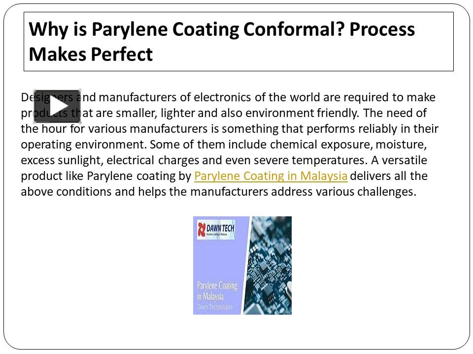 Why is Parylene Coating Conformal? Process Makes Perfect presentation ...