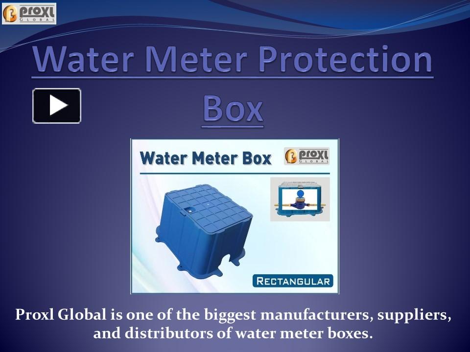Water Meter Box - Proxl Global presentation | free to download