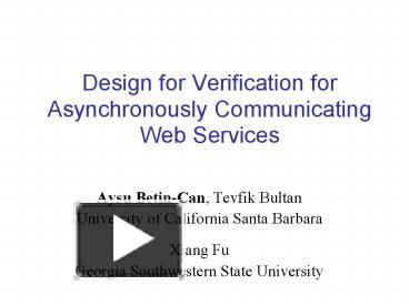 PPT – Design for Verification for Asynchronously Communicating Web ...