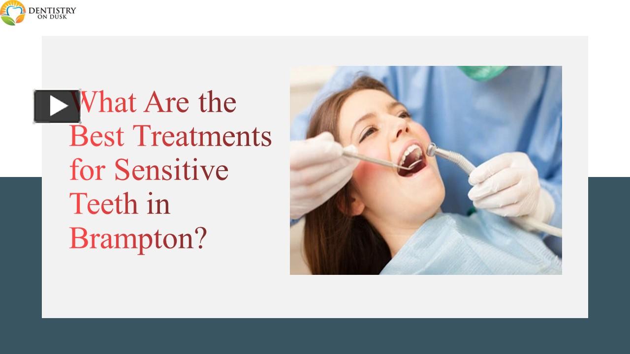 PPT – Best Treatments for Sensitive Teeth in Brampton PowerPoint ...