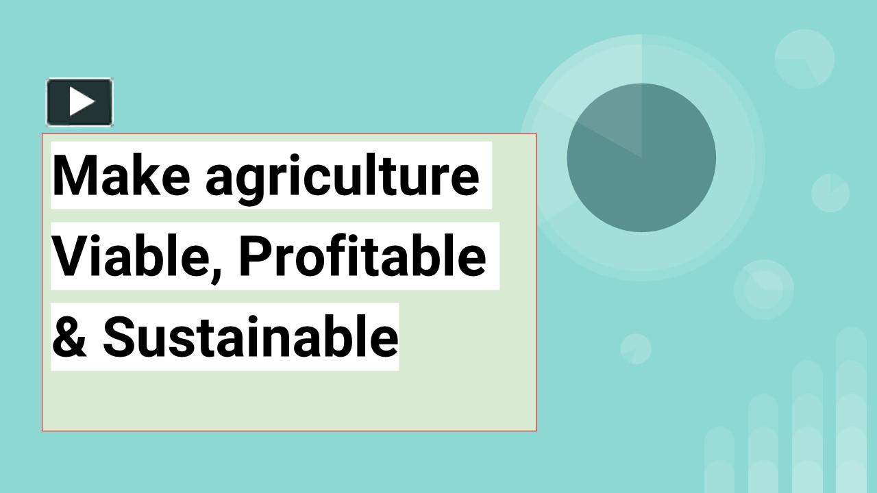 Make Agriculture Viable Profitable Sustainable Presentation Free