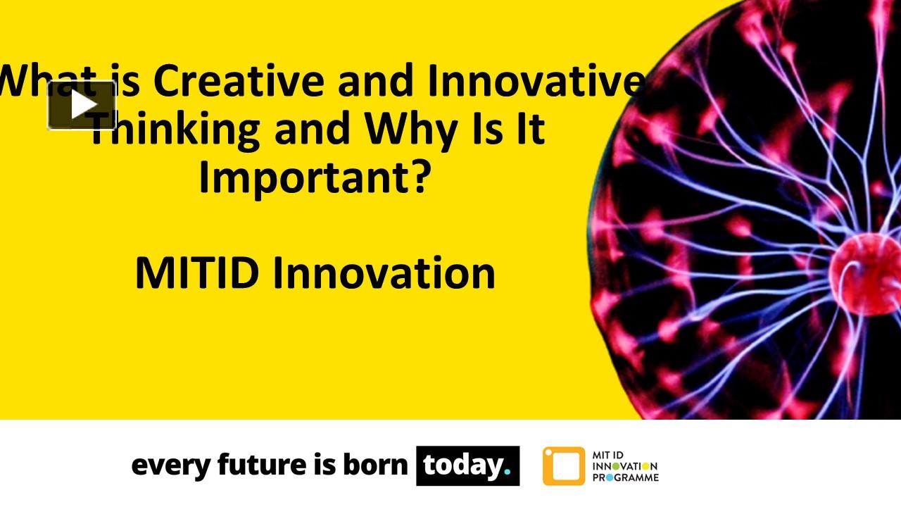 Creative and Innovative Thinking - MIT ID Innovation presentation ...