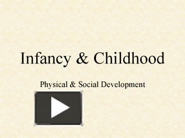 PPT – Infancy PowerPoint presentation | free to view - id: 9571e-YTU2M