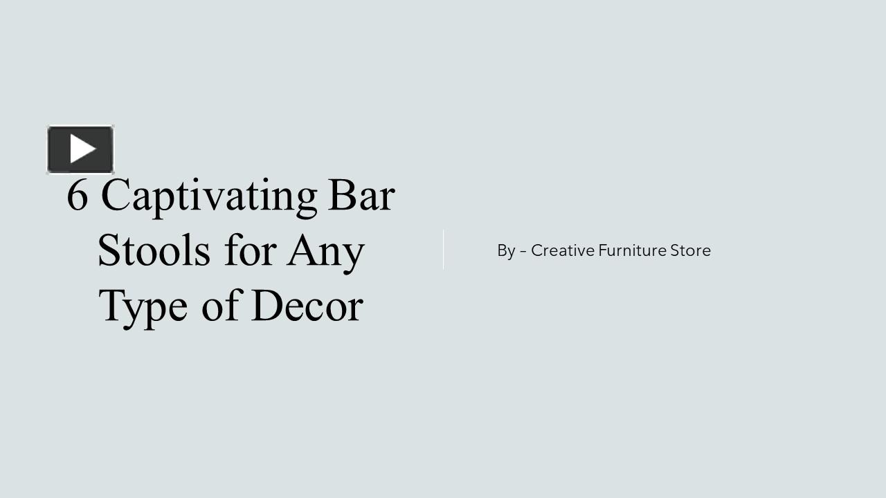 PPT – 6 Captivating Bar Stools for Any Type of Decor PowerPoint ...