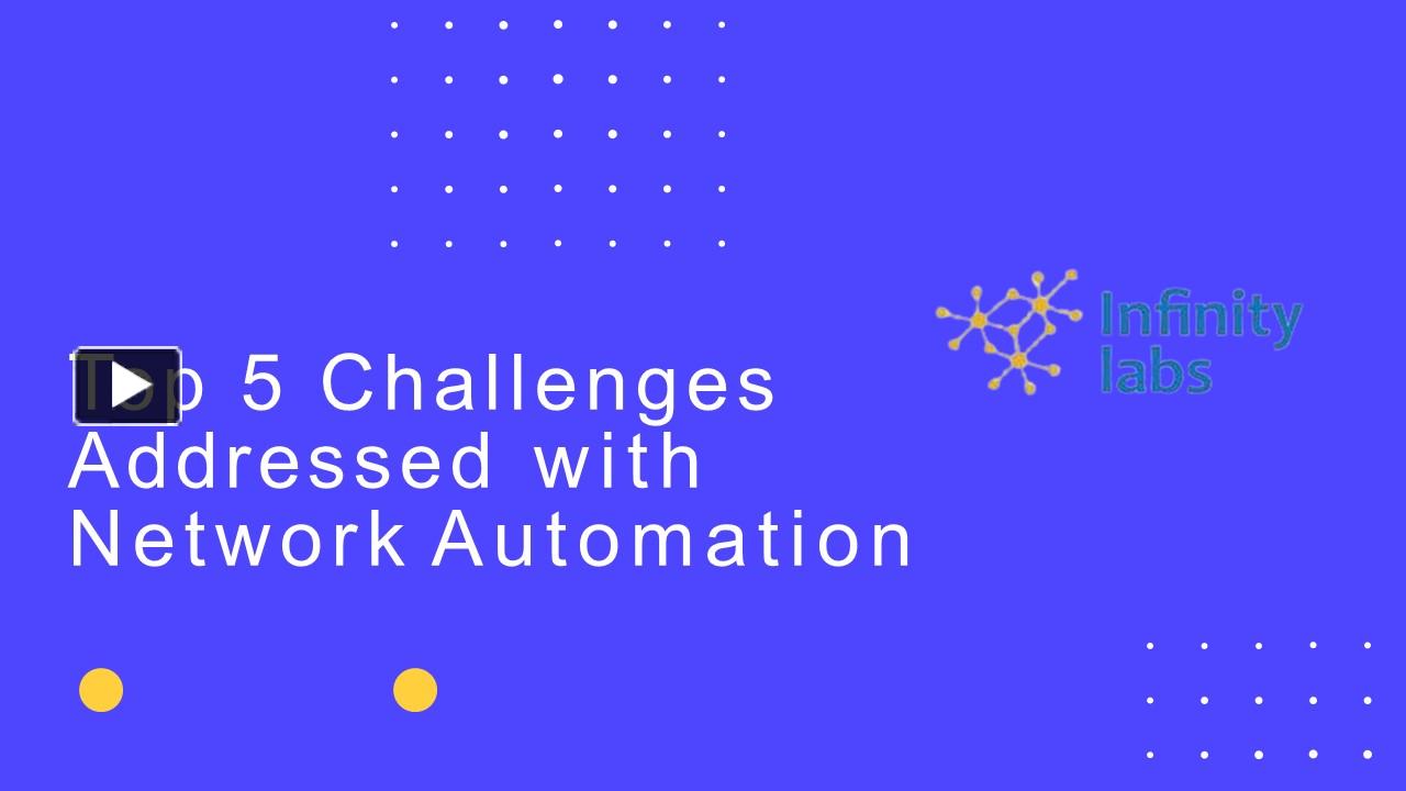 PPT – Top 5 Challenges Addressed with Network Automation PowerPoint ...