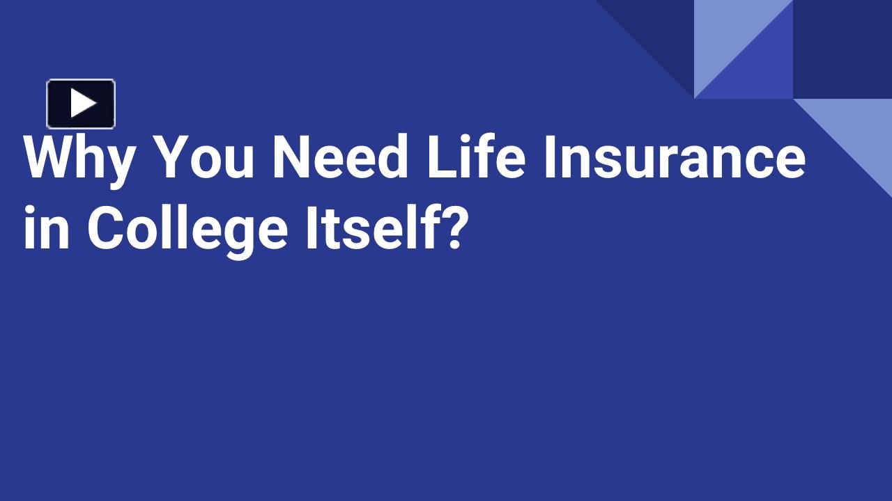 PPT – Why You Need Life Insurance in College Itself? PowerPoint ...
