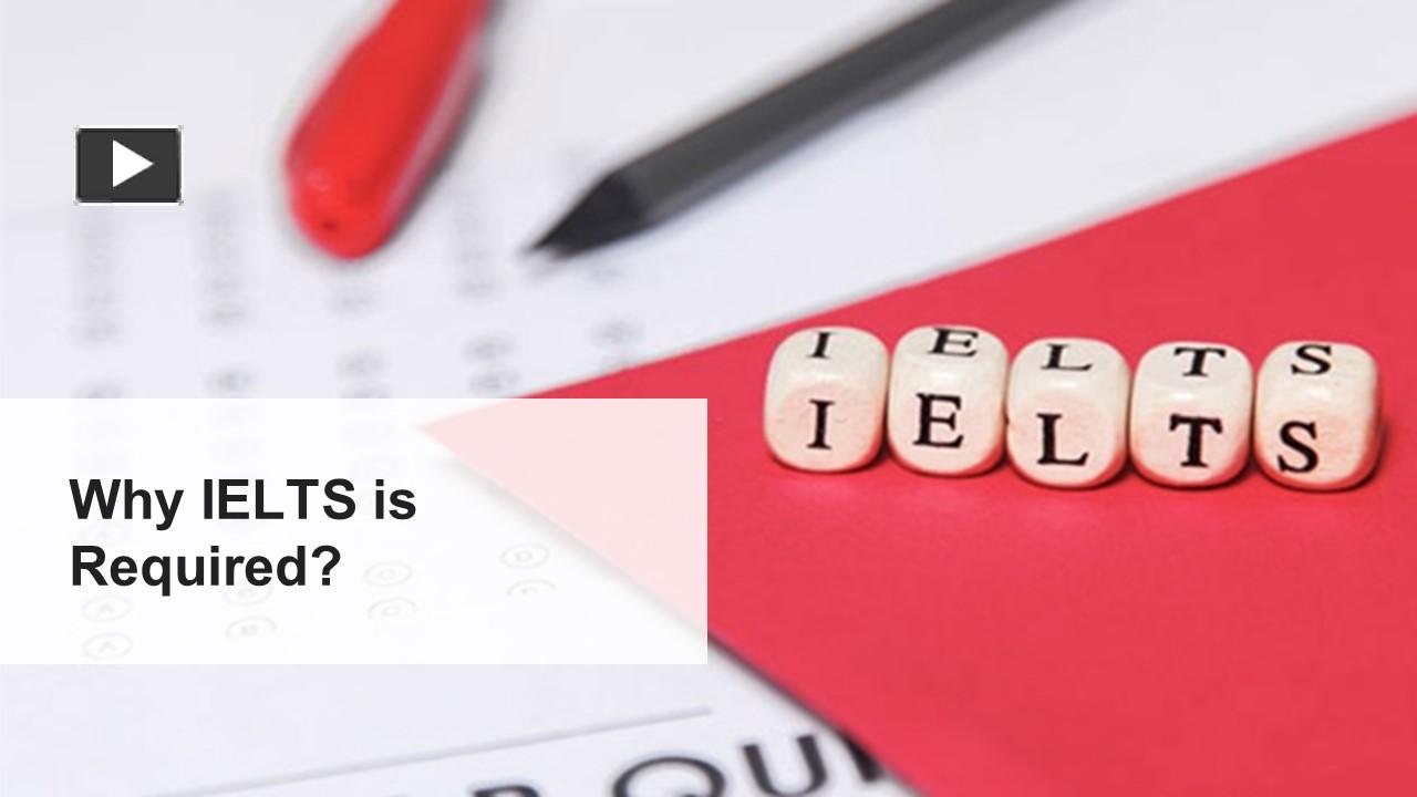 PPT – Why IELTS is Required? PowerPoint presentation | free to download ...