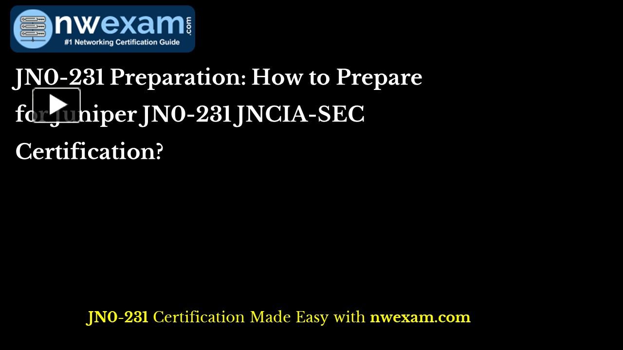 PPT – JN0-231 Preparation: How to Prepare for Juniper JN0-231 JNCIA-SEC ...
