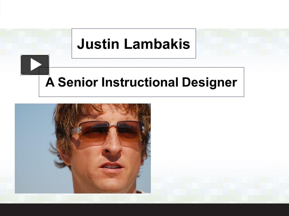 PPT – Justin Lambakis - A Senior Instructional Designer PowerPoint ...