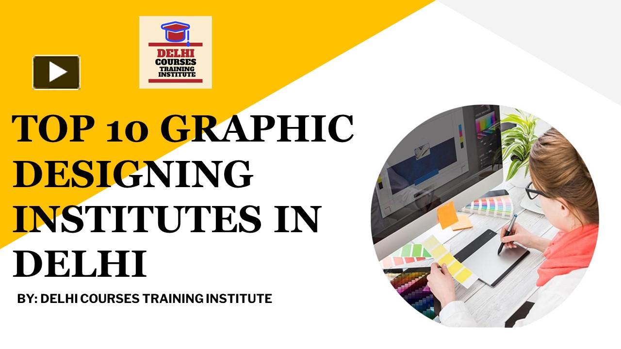 TOP 10 GRAPHIC DESIGNING INSTITUTES IN DELHI presentation | free to ...