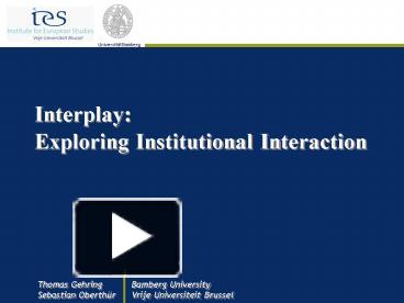 PPT – Interplay: Exploring Institutional Interaction PowerPoint ...