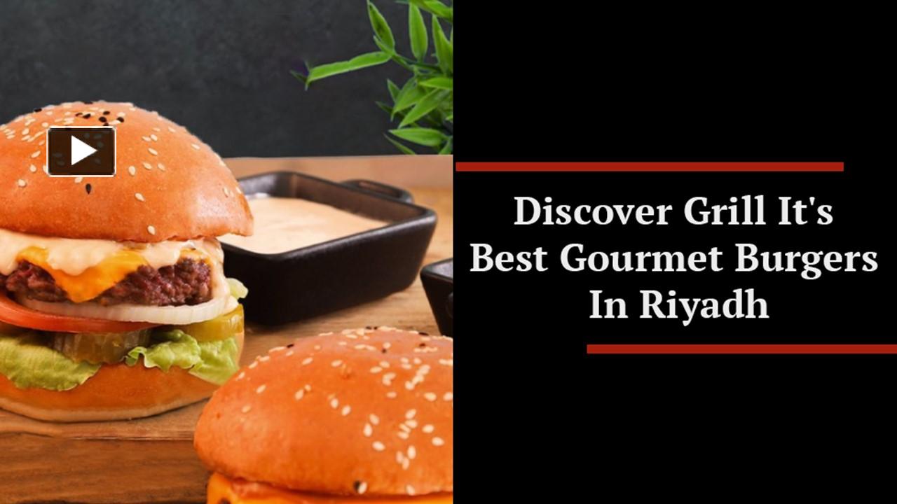 Discover Grill It's Best Gourmet Burgers in Riyadh presentation | free ...