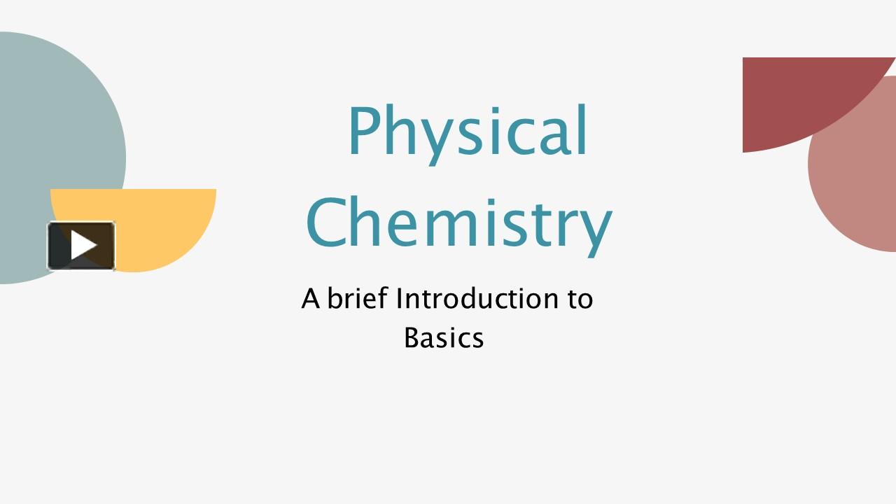 Physical Chemistry : A brief Introduction to Basics presentation | free ...