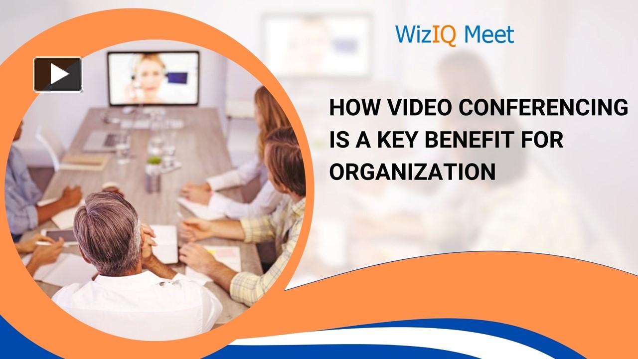 PPT – How Video Conferencing Is A Key Benefit For Organization ...