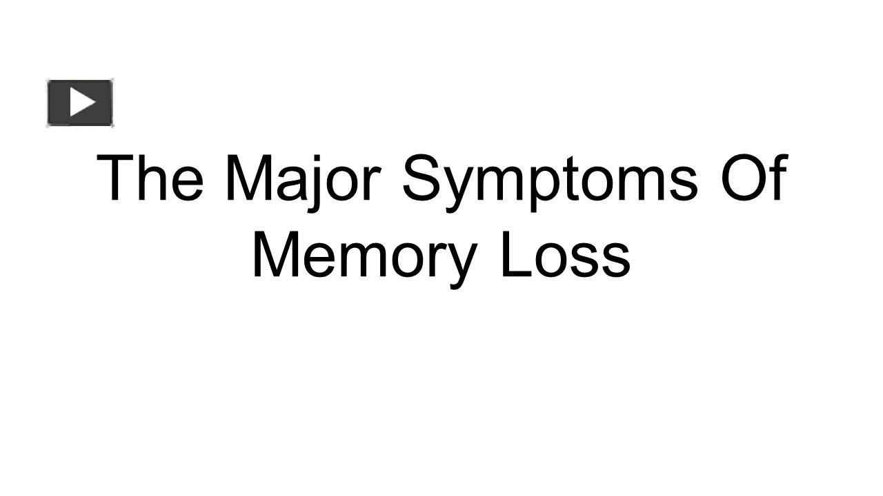 the major symptoms of memory loss presentation | free to download