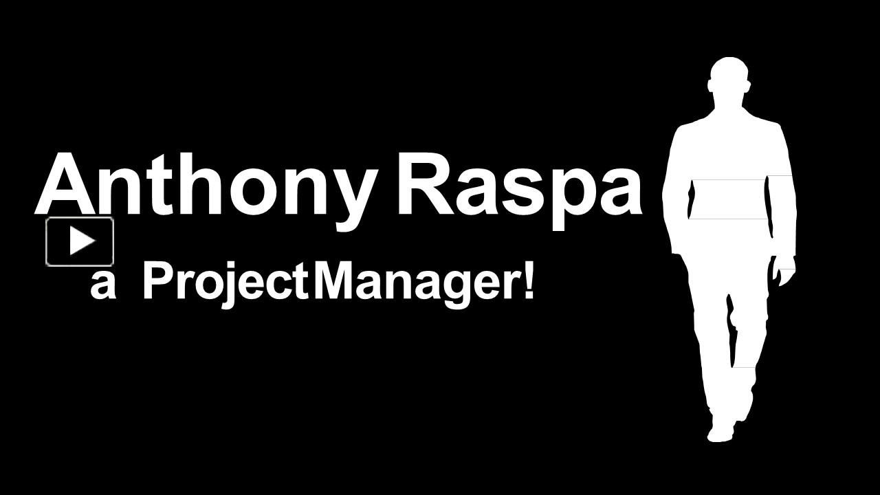 Anthony Raspa - A Project Manager! presentation | free to download