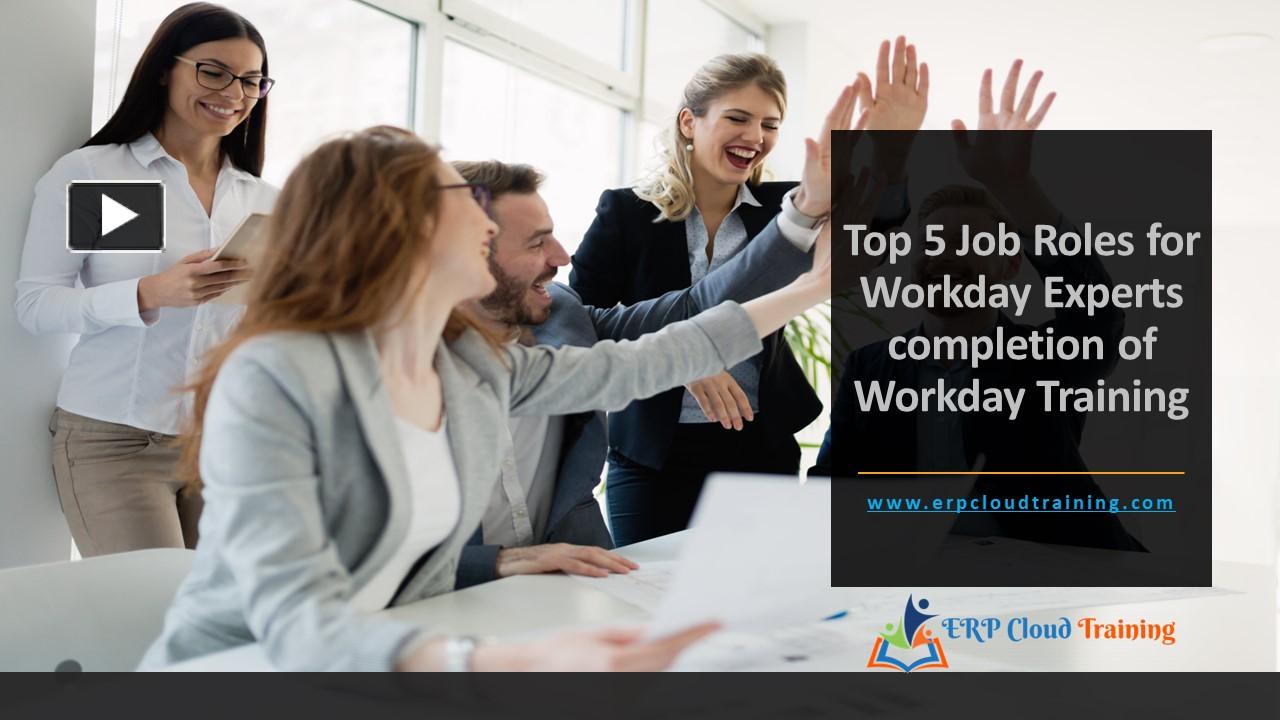PPT – Top 5 Job Roles for Workday Experts completion of Workday ...