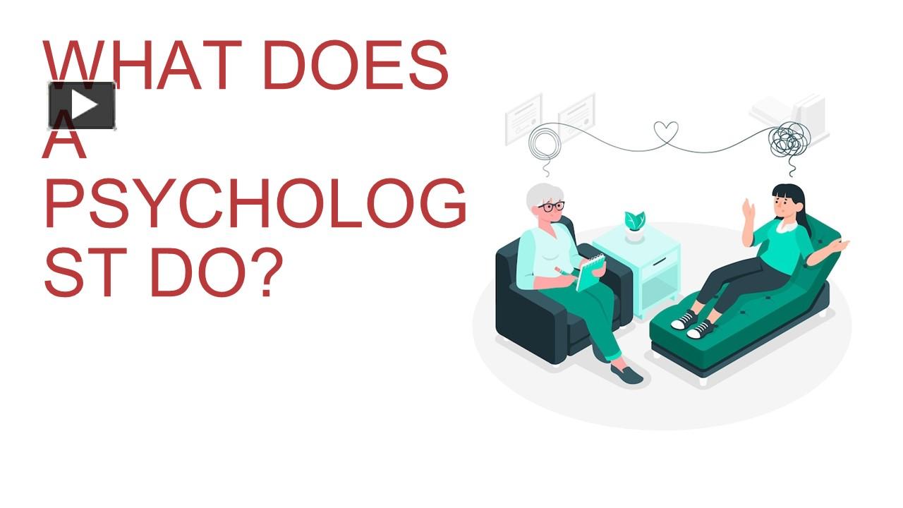 PPT – What does a psychologist do? PowerPoint presentation | free to ...