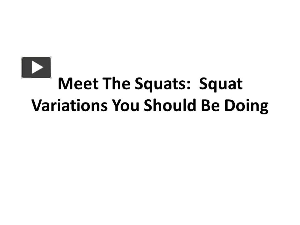 Meet The Squats: 7 Squat Variations You Should Be Doing presentation ...