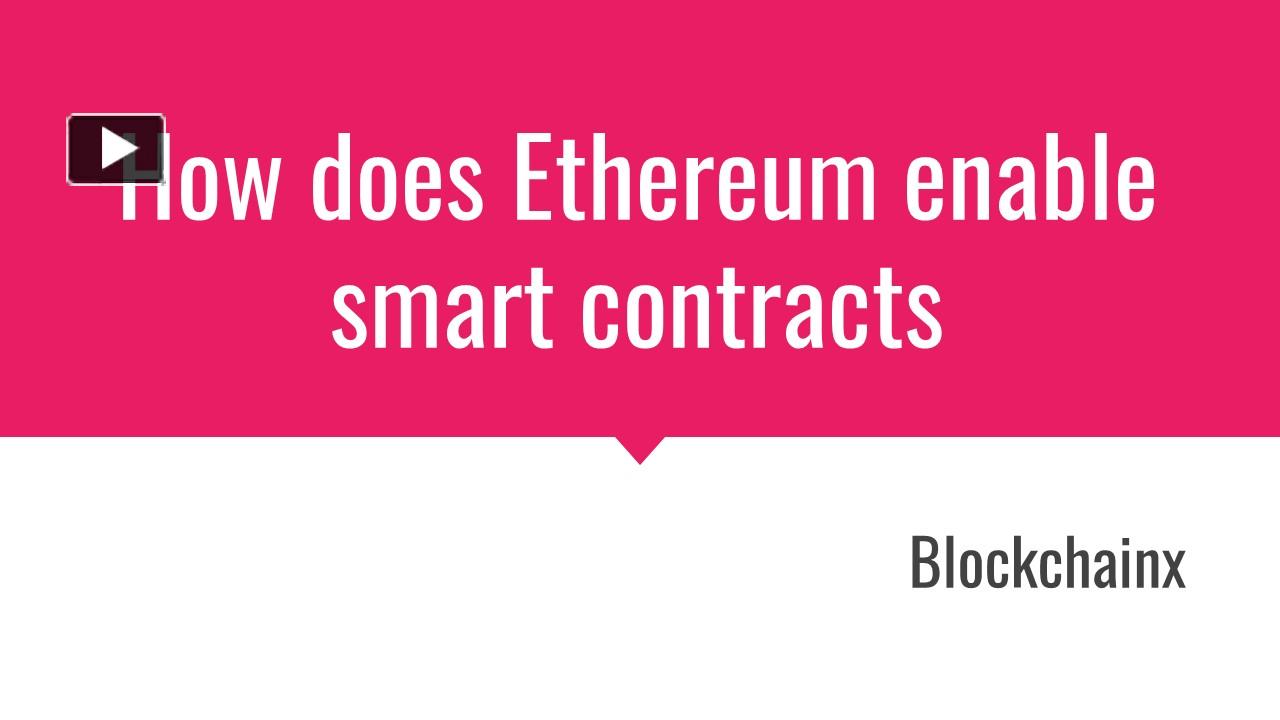 How does Ethereum enable smart contracts presentation | free to download